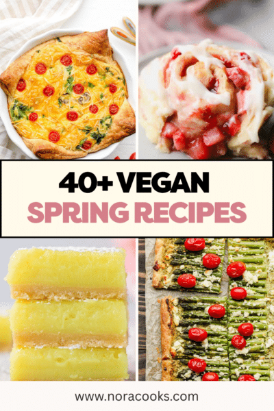 40+ Vegan Spring Recipes - Nora Cooks